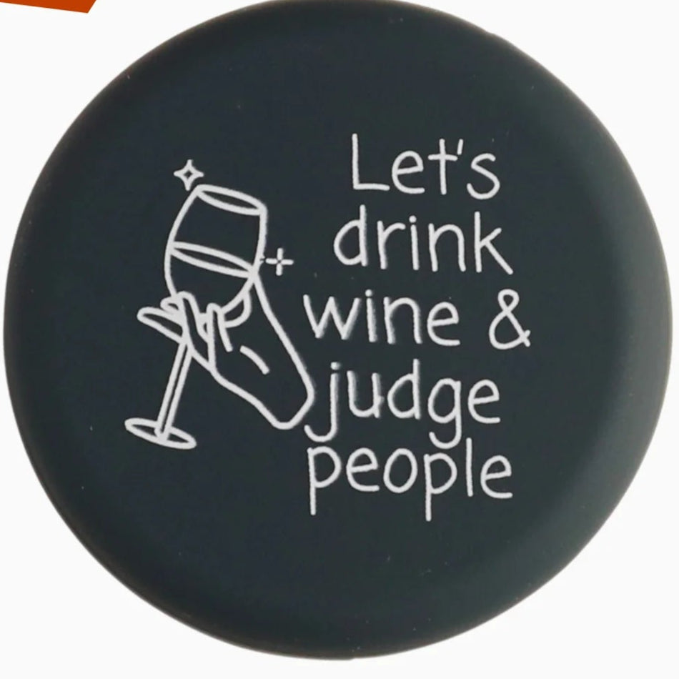 Lets Drink Wine & Judge People Wine Cap – Opal and Olive